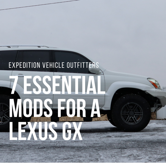 7 Essential Mods for a Lexus GX – Expedition Vehicle Outfitters