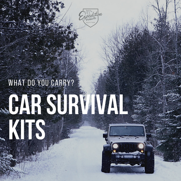 CAR SURVIVAL KIT, what to keep in your car. – Expedition Vehicle Outfitters