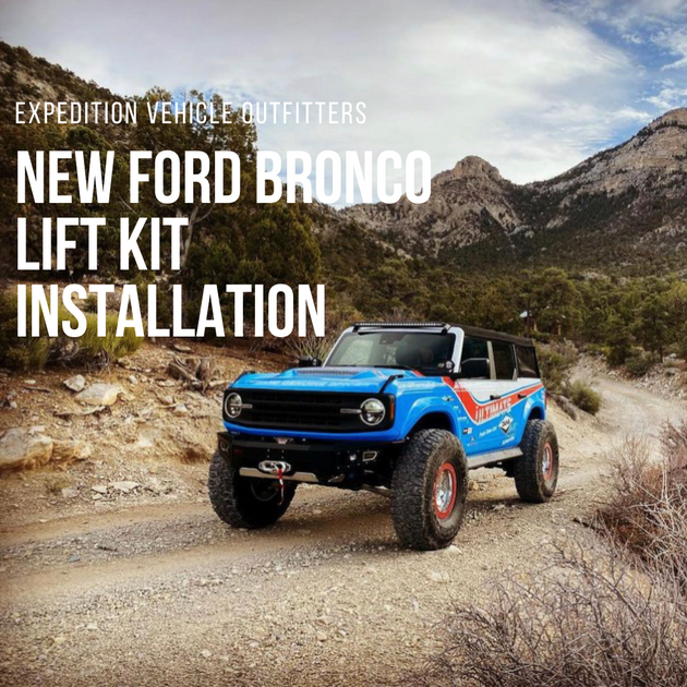 New Ford Bronco Lift Kit Installation – Expedition Vehicle Outfitters